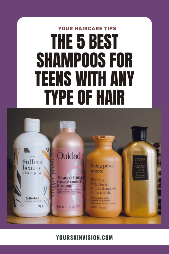 The 5 Best Shampoos for Teens with Any Type of Hair - YourSkinVision