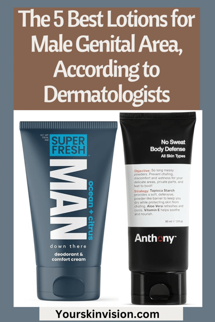 5 Best Lotion for Male Genital Area, According to Dermatologists
