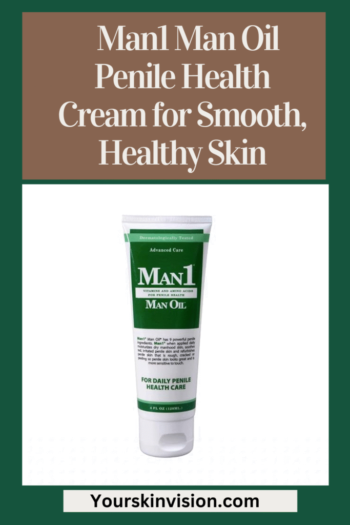Man1 Man Oil Penile Health Cream: Skin-Care Revolution for Men
