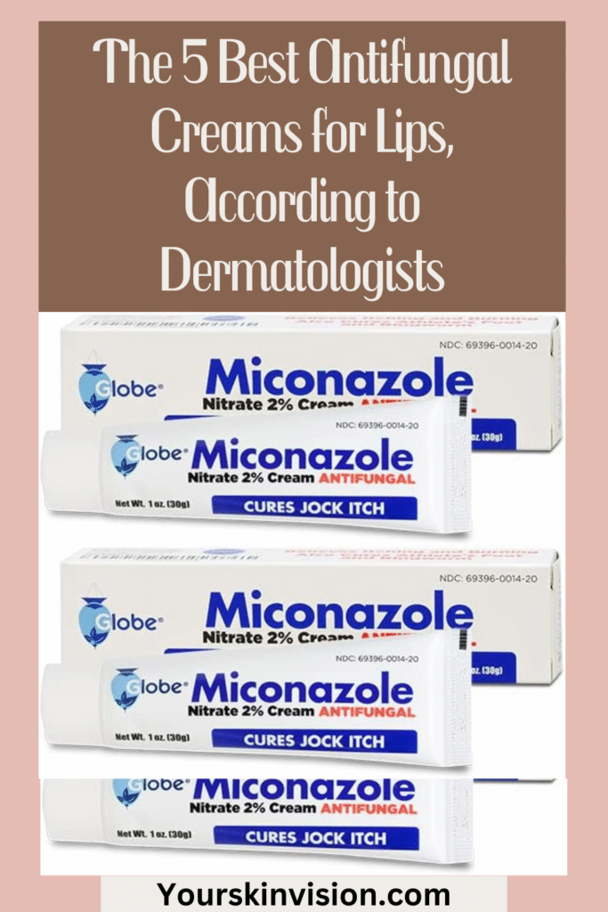 The 5 Best Antifungal Creams for Lips, According to Dermatologists ...