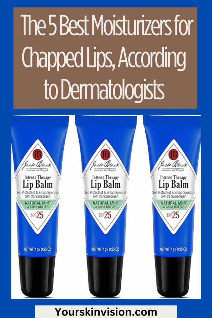 The 5 Best Moisturizers for Chapped Lips, According to Derms