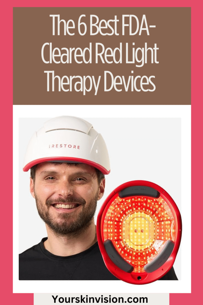 The 6 Best FDA-Cleared Red Light Therapy Devices - YourSkinVision
