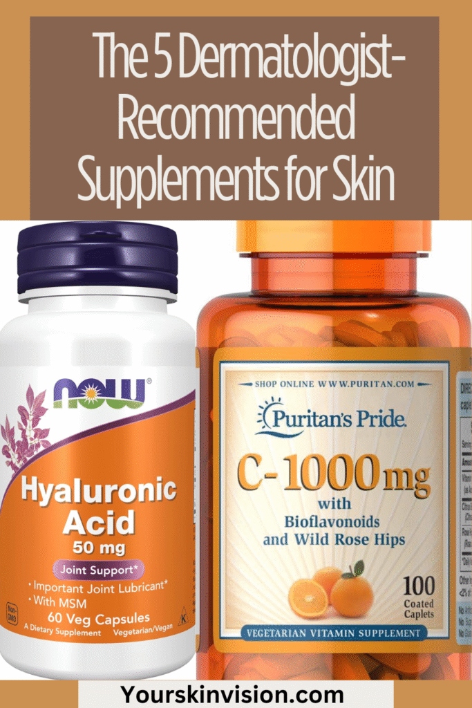 The 5 Dermatologist Recommended Supplements for Skin - YourSkinVision