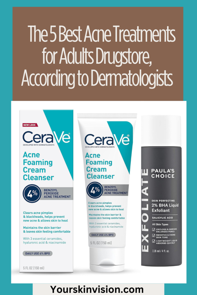 5 Best Acne Treatments for Adults Drugstore, According to Derms
