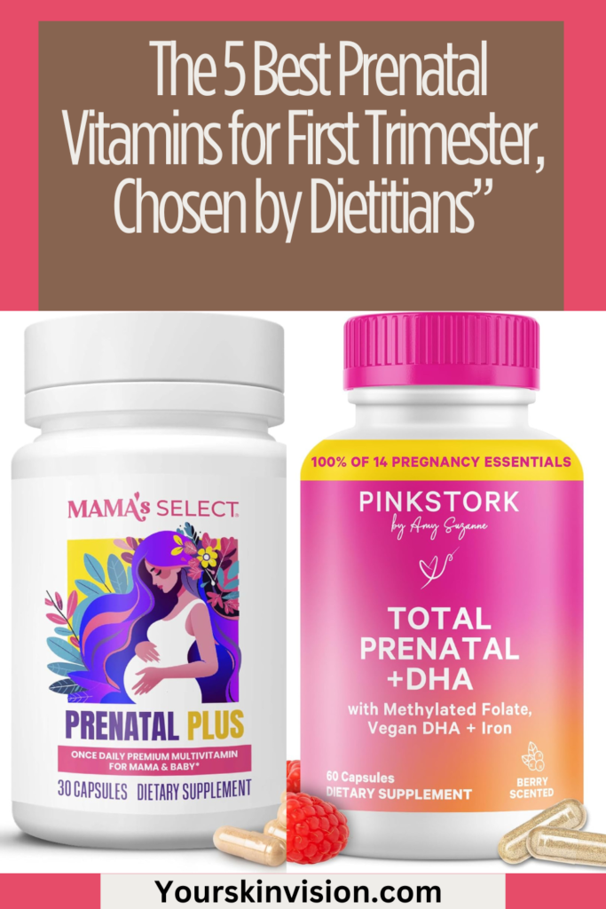 5 Best Prenatal Vitamins for First Trimester, Chosen by Dietitians