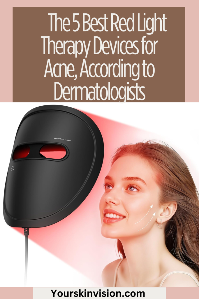 5 Best Red Light Therapy Devices for Acne, According to Derms