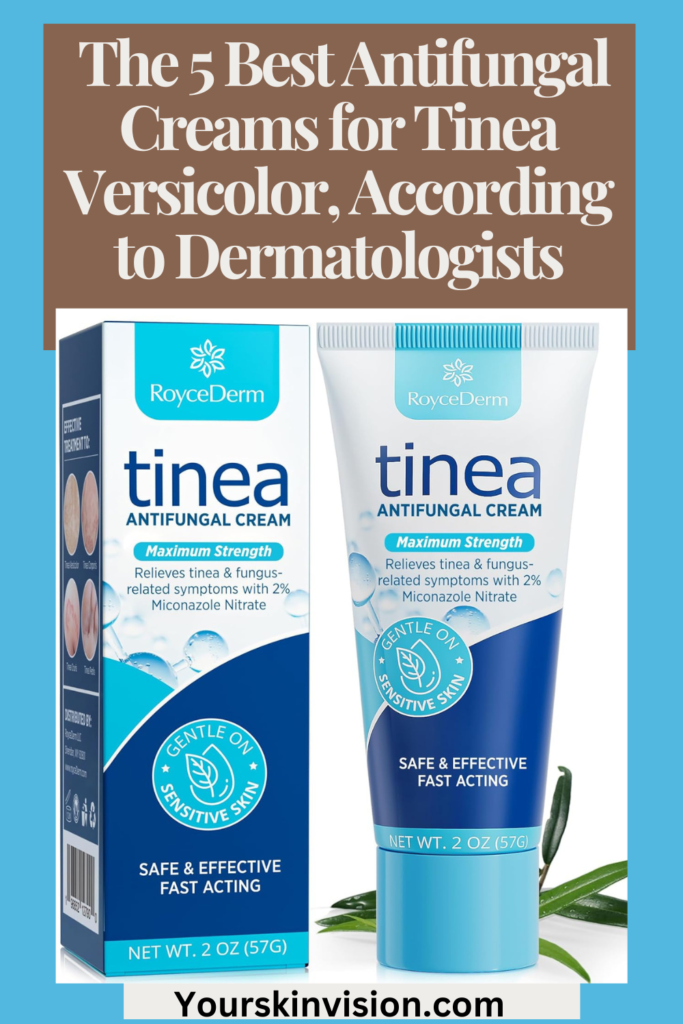 5 Best Antifungal Creams for Tinea Versicolor, According to Derms