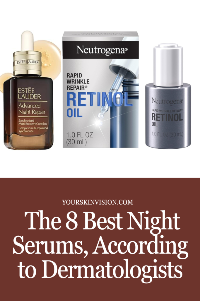 The 8 Best Night Serums, According to Dermatologists - YourSkinVision