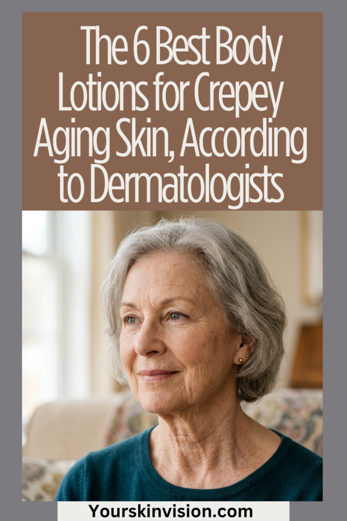 6 Best Body Lotions for Crepey Aging Skin, According to Derms